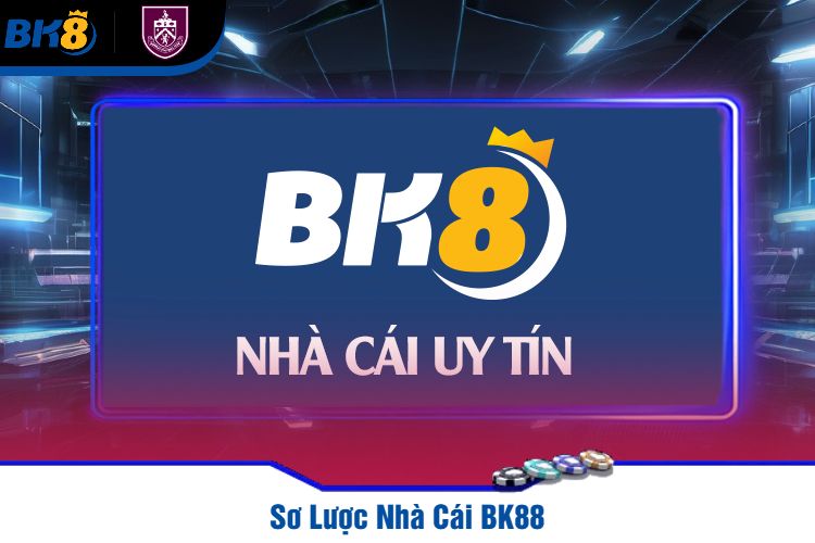 BK88 - Link Truy Cập Trang Chủ Để Nhận Thưởng NÓNG